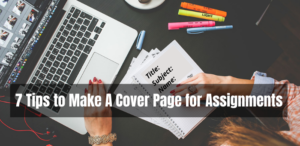 7 Tips to Make a Cover Page for Assignments